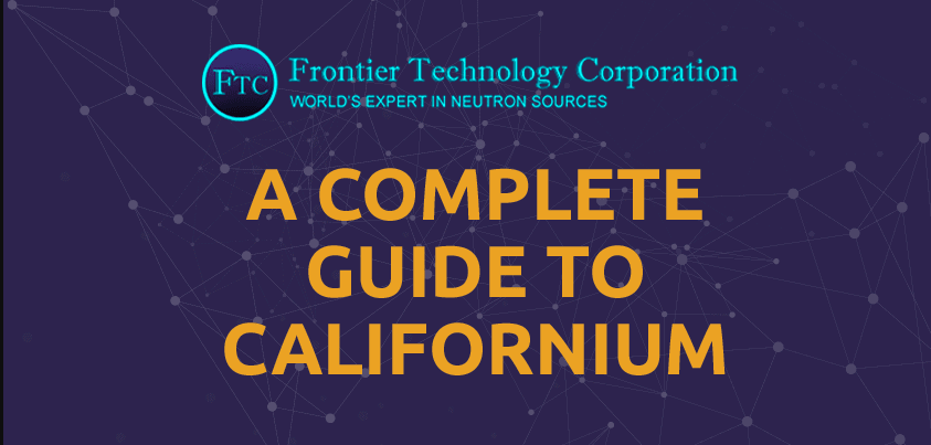 A Complete Guide to Californium | Frontier Technology